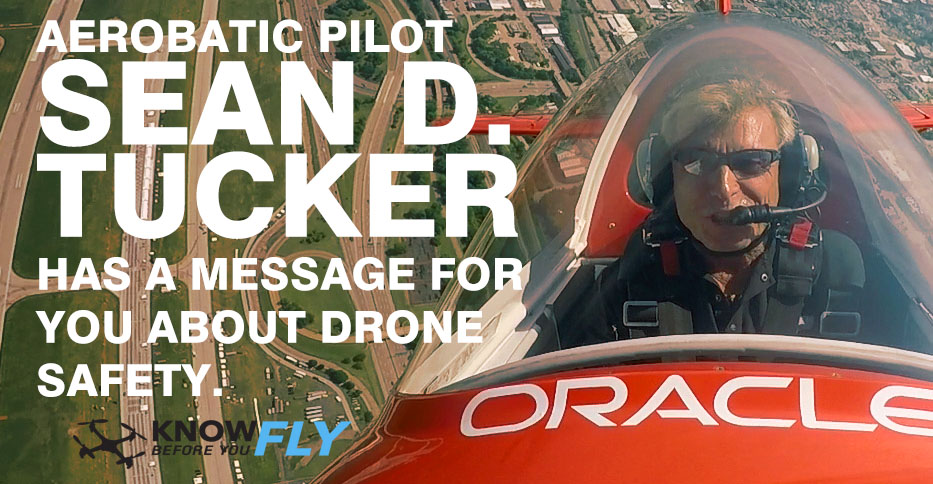 Aerobatic Pilot Sean D. Tucker has a message for you about Drone Safety ...