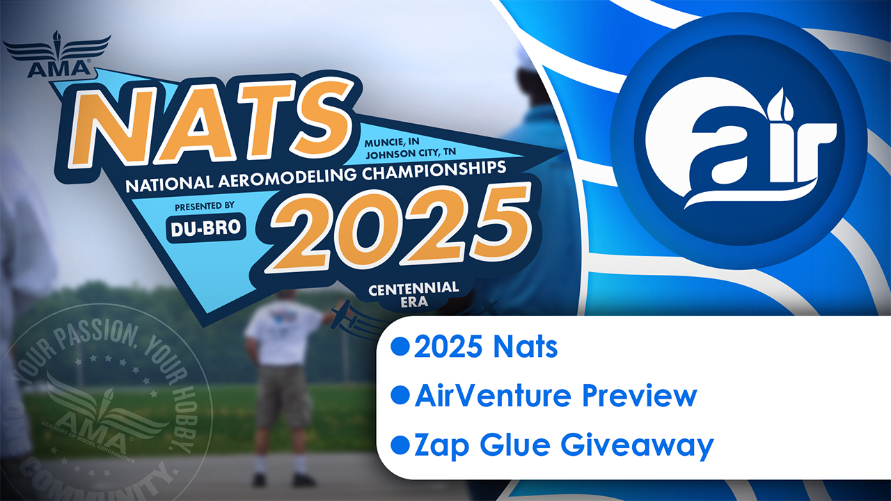 AMA Air // On Location at the 2025 Nats! - Academy of Model Aeronautics ...