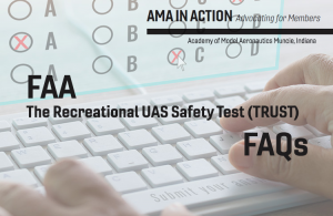 The Recreational UAS Safety Test (TRUST) FAQ - AMA IN ACTION Advocating ...